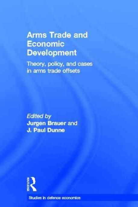 Arms Trade and Economic Development | Brauer, Jurgen - 교보문고