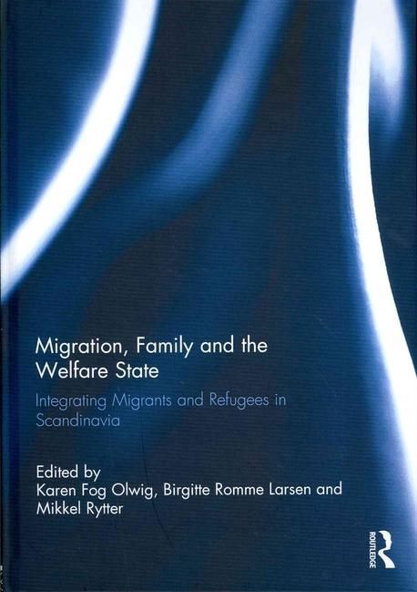 Migration, Family and the Welfare State | Olwig, Karen Fog (EDT) - 교보문고