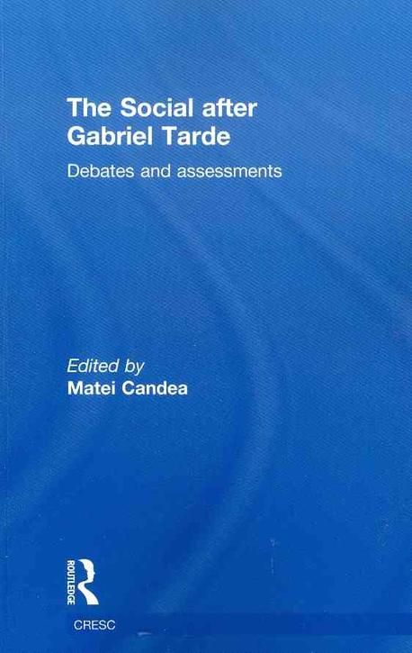 The Social After Gabriel Tarde | Candea, Matei - 교보문고