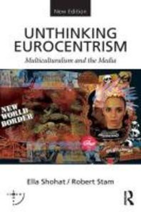 Unthinking Eurocentrism | Ella Shohat - 교보문고