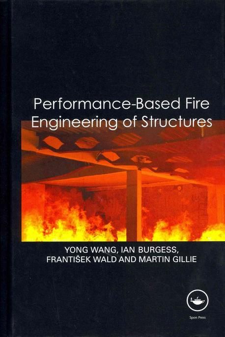 Performance-Based Fire Engineering of Structures | Wang, Yong - 교보문고
