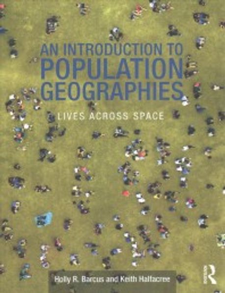 An Introduction to Population Geographies | Holly R. Barcus - 교보문고