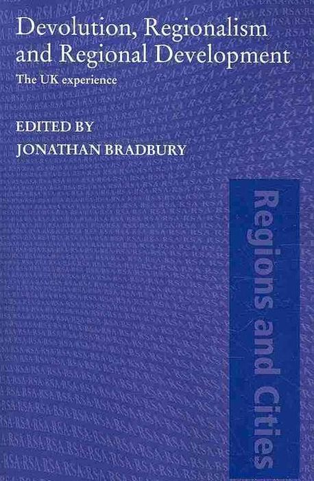 Devolution, Regionalism and Regional Development | Bradbury, Jonathan ...
