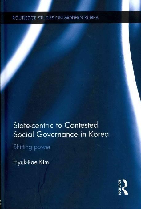 State-Centric to Contested Social Governance in South Korea | Kim, Hyuk ...