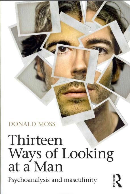 Thirteen Ways of Looking at a Man | Moss, Donald - 교보문고