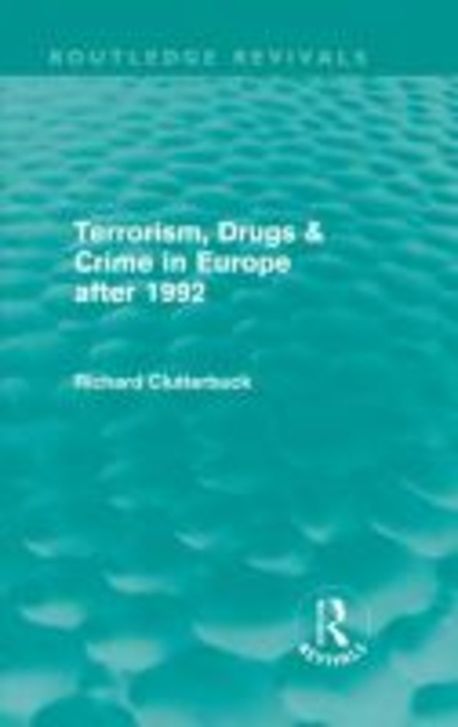 Terrorism, Drugs & Crime in Europe after 1992 (Routledge Revivals ...