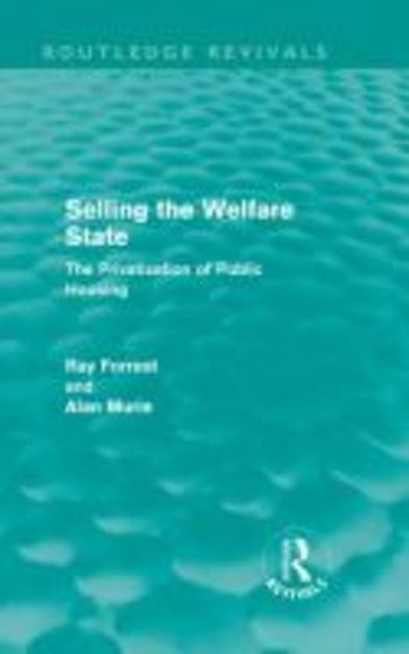 Selling the Welfare State (Routledge Revivals) | Forrest, Ray - 교보문고