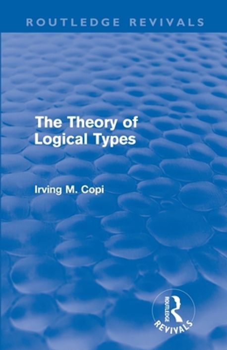 The Theory of Logical Types | Copi, Irving - 교보문고