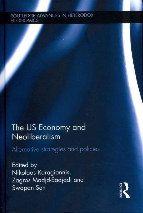 The US Economy and Neoliberalism | Zagros MadjdSadjadi and Swapan Sen ...