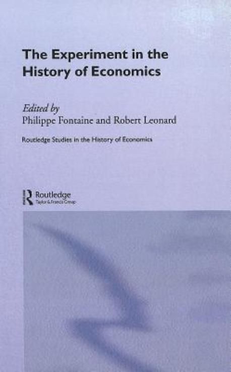 The Experiment in the History of Economics | Fontaine, Philippe - 교보문고