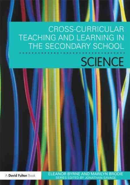 Cross Curricular Teaching and Learning in the Secondary School Science ...