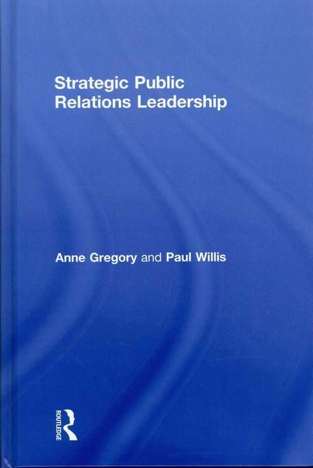 Strategic Public Relations Leadership | Gregory, Anne - 교보문고