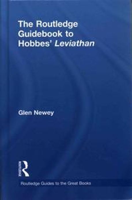 The Routledge Guidebook to Hobbes' Leviathan | Newey, Glen - 교보문고