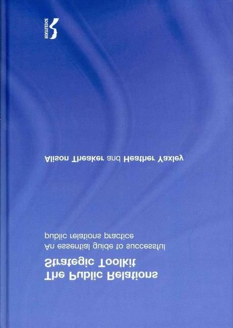 The Public Relations Strategic Toolkit | Theaker, Alison - 교보문고