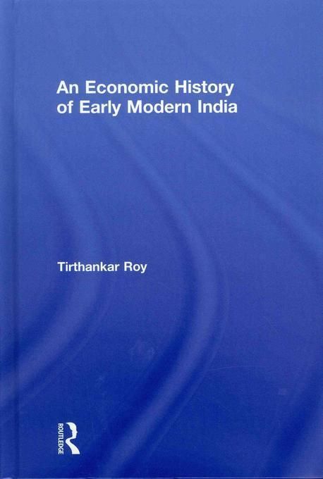 An Economic History of Early Modern India | Prakash, Om - 교보문고