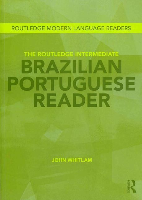 The Routledge Intermediate Brazilian Portuguese Reader | Whitlam, John - 교보문고