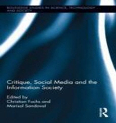 Critique, Social Media and the Information Society | Fuchs, Christian ...