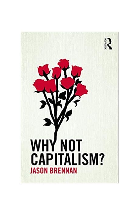 Why Not Capitalism? | Jason Brennan - 교보문고