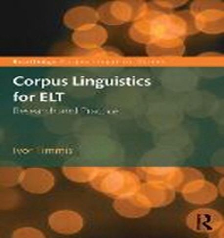 Corpus Linguistics for ELT | Ivor Timmis - 교보문고