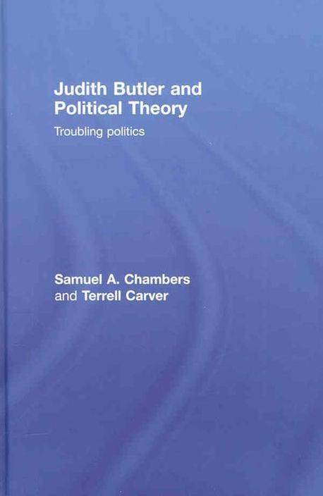 Political Theory of Judith Butler : Troubling Politics | Carver ...