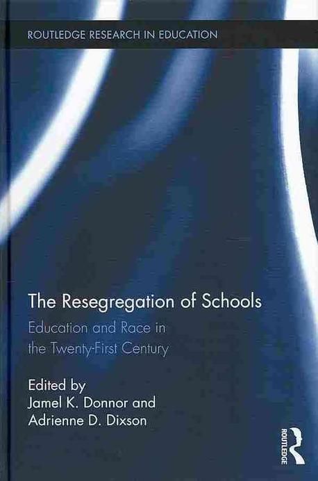 The Resegregation of Schools | Donnor, Jamel K. - 교보문고