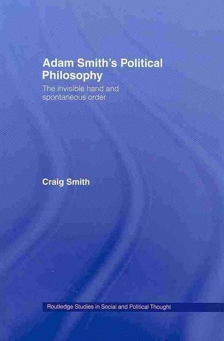 Adam Smith's Political Philosophy | Smith, Craig - 교보문고