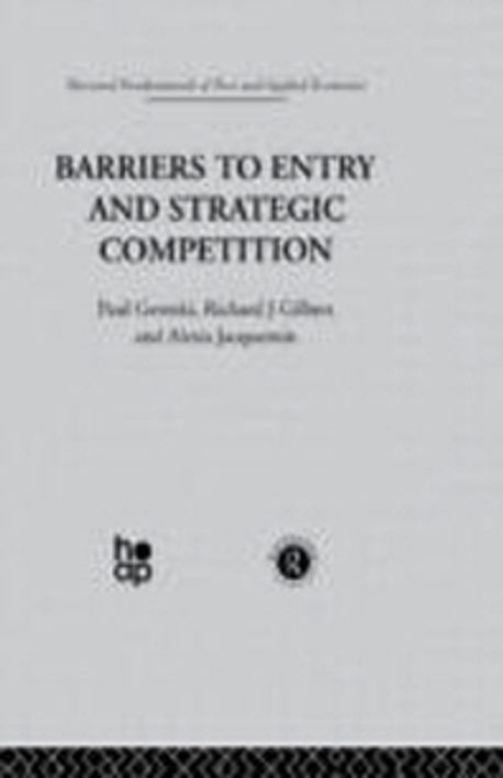 Barriers to Entry and Strategic Competition | Geroski, P. Gilbert - 교보문고