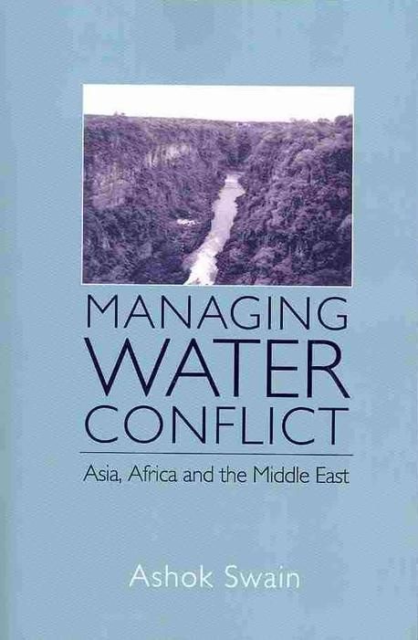 Managing Water Conflict | Swain, Ashok - 교보문고