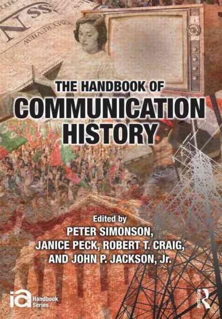 The Handbook of Communication History | Simonson, Peter - 교보문고