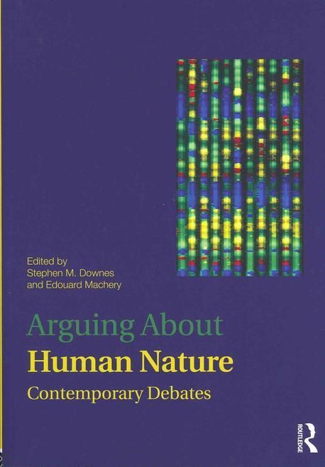 Arguing about Human Nature | Downes, Stephen M. - 교보문고