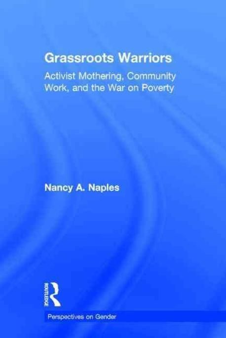 Grassroots Warriors | Naples, Nancy a. - 교보문고