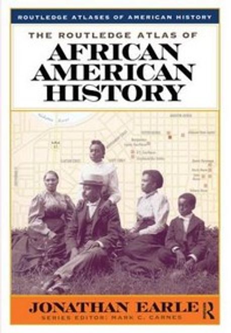 The Routledge Atlas of African American History | Earle, Jonathan - 교보문고