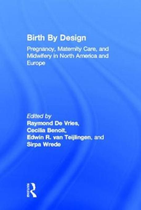 Birth by Design | de Vries, Raymond - 교보문고