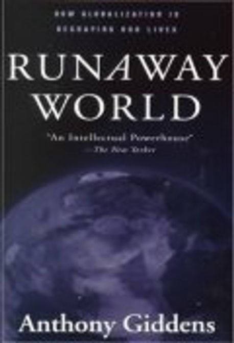 Runaway World | Giddens, Anthony - 교보문고