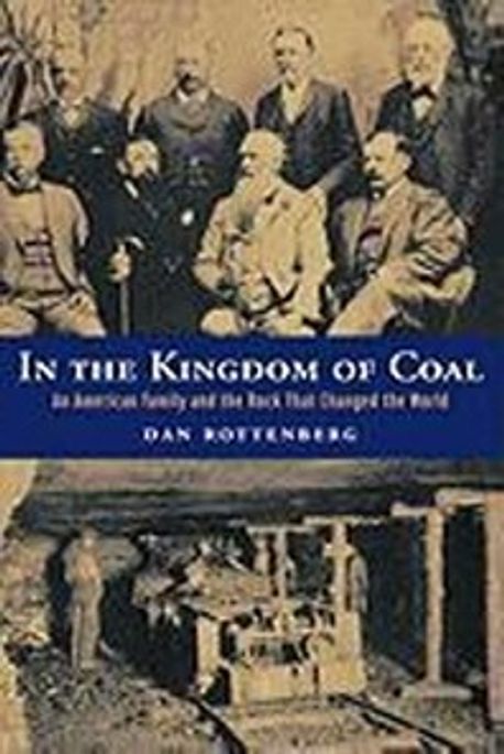 In the Kingdom of Coal | Rottenberg, Dan - 교보문고