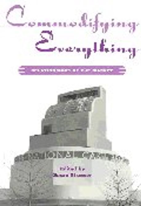 Commodifying Everything | Strasser, Susan - 교보문고