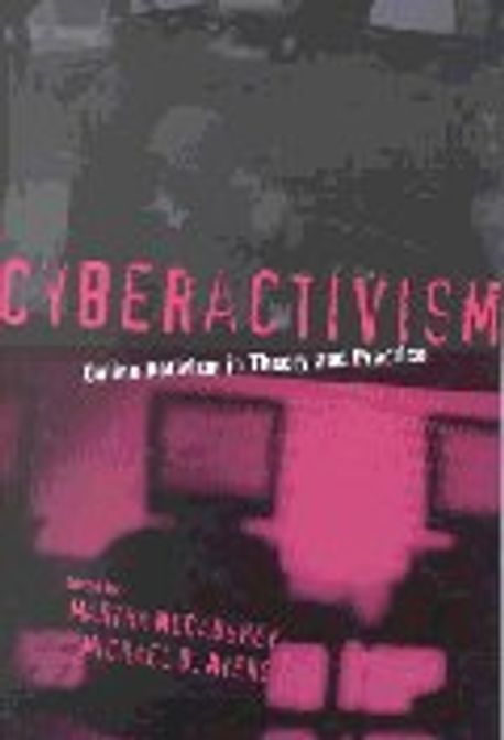 Cyberactivism | McCaughey, Martha (Edt)/ Ayers, Michael D. (Edt) - 교보문고