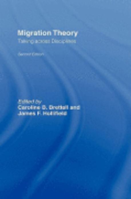 Migration Theory | Brettell, Caroline B. (EDT)/ Hollifield, James F. - 교보문고