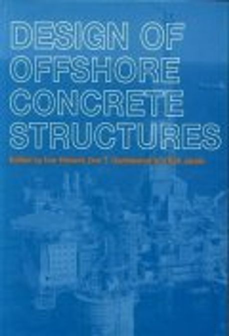 Design of Offshore Concrete Structures | Holand, Ivar - 교보문고