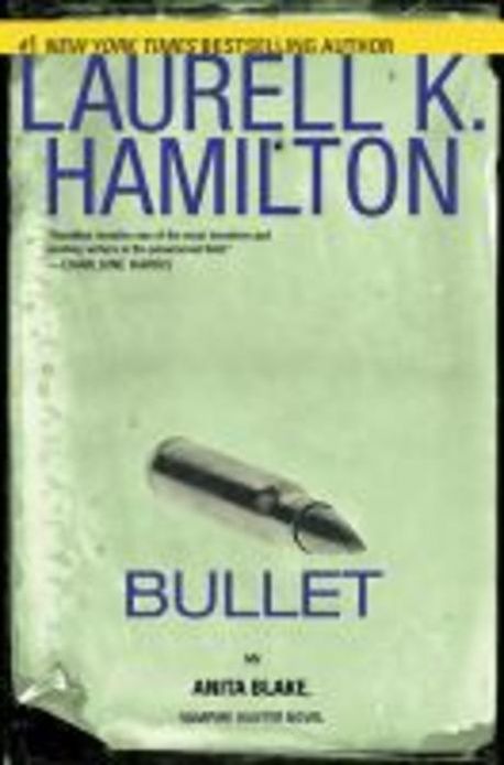 Bullet | Hamilton, Laurell K. - 교보문고