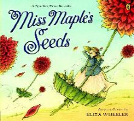 Miss Maple's Seeds | Wheeler, Eliza - 교보문고