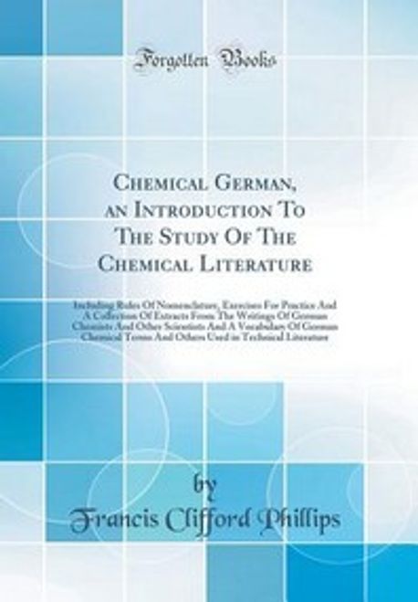 Chemical German, an Introduction to the Study of the Chemical ...
