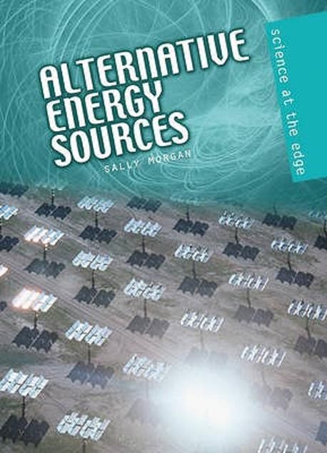 Science at the Edge : Alternative Energy Sources 2nd edition Hardback ...