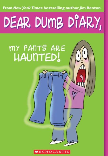 My Pants Are Haunted (Dear Dumb Diary #2) | Benton, Jim - 교보문고