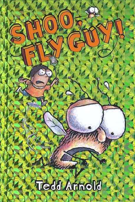 Shoo, Fly Guy! (Fly Guy #3) | Tedd Arnold - 교보문고