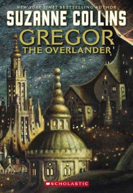 Gregor the Overlander | Collins,Suzanne - 교보문고