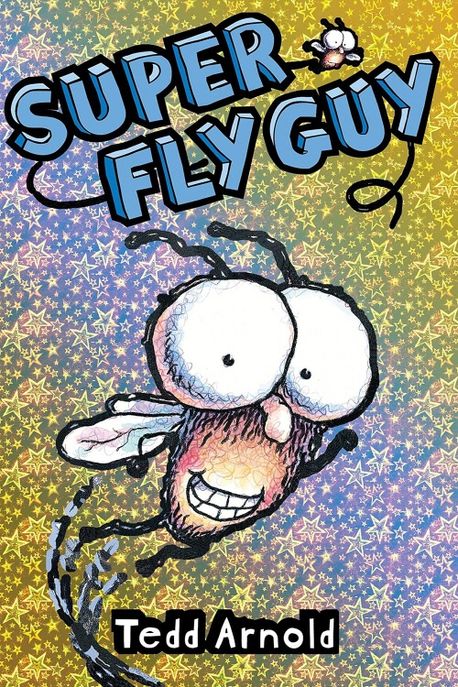 Super Fly Guy! (Fly Guy #2) | Tedd Arnold - 교보문고
