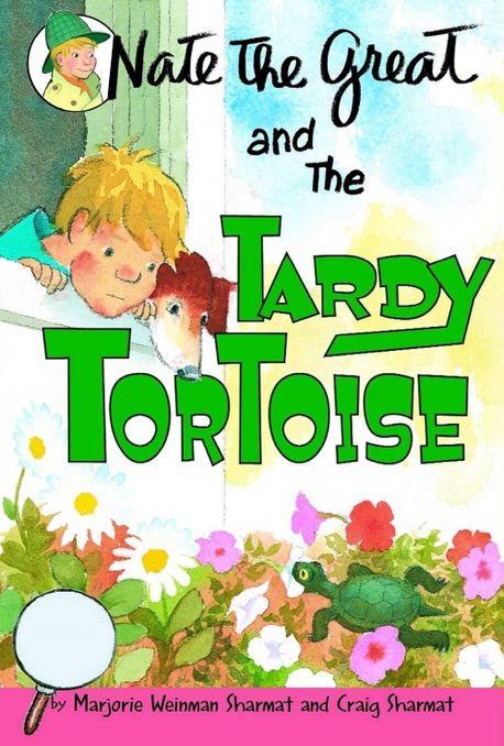 Nate the Great and the Tardy Tortoise | Sharmat, Marjorie Weinman - 교보문고