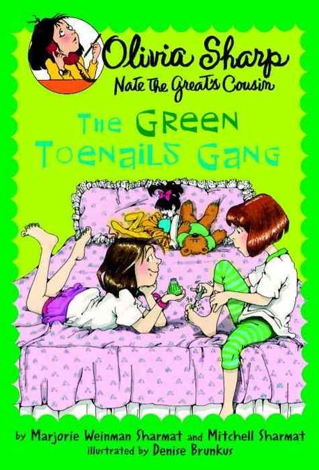 OLIVIA SHARP : THE GREEN TOENAILS GANG | MARJORIE WEINMAN SHARMAT - 교보문고