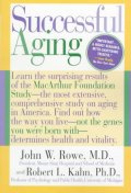 Successful Aging | Rowe, John W./ Kahn, Robert L./ Kahn, Robert Louis - 교보문고